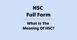HSC Full Form – What Is The Meaning Of HSC? » Online Certification Guide